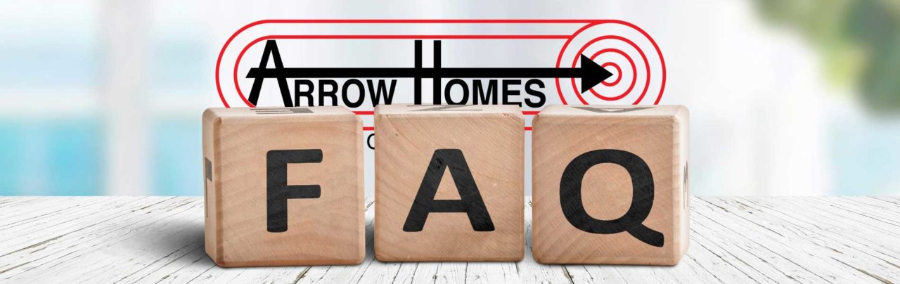 FAQ | Arrow Homes Custom Home Builder